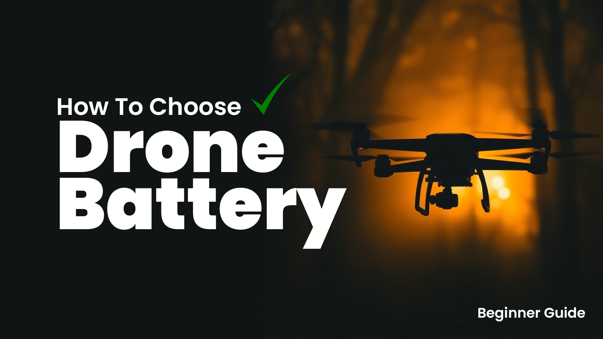 How To Choose The Right Drone Battery: A Beginner’s guide ...